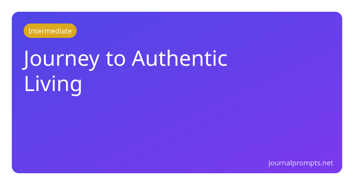 Journey to Authentic Living - Journaling Pathway | JournalPrompts.net