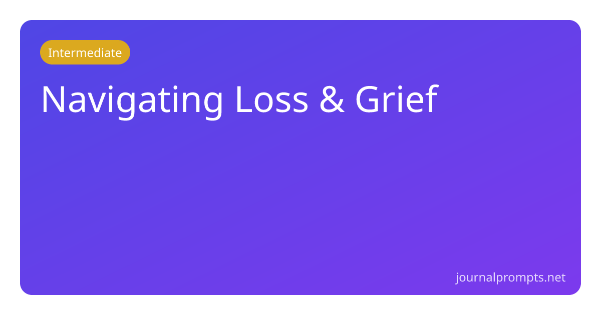 Navigating Loss & Grief - Journaling Pathway | JournalPrompts.net