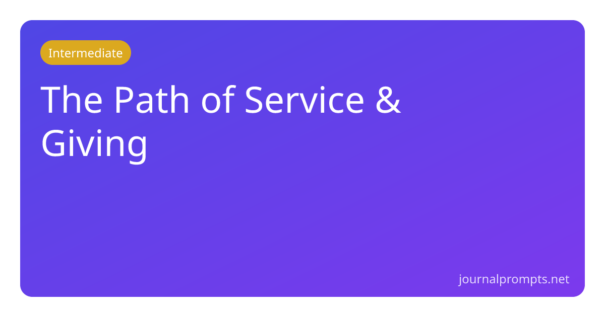 The Path of Service & Giving - Journaling Pathway | JournalPrompts.net