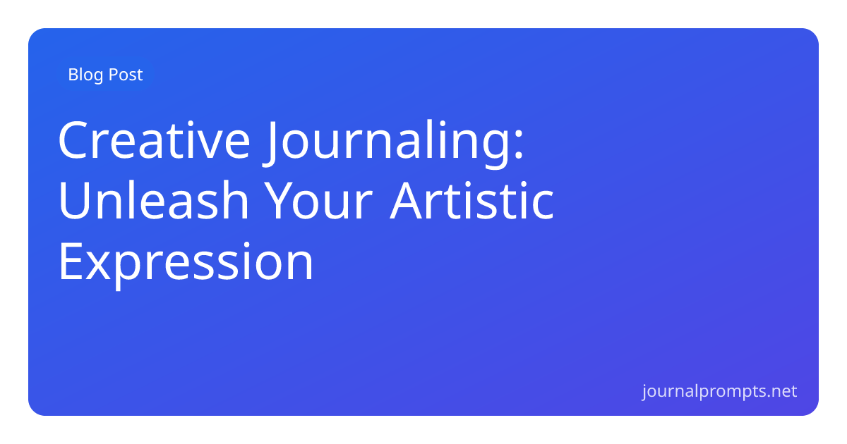 Creative Journaling: Unleash Your Artistic Expression | Journal Prompts ...