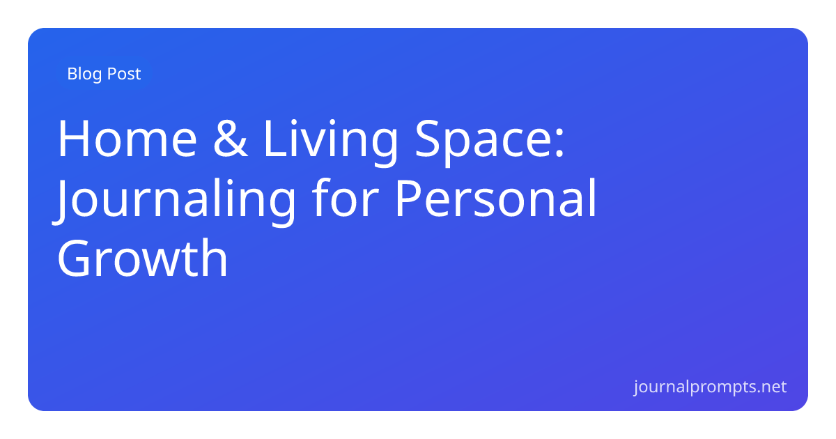 Home & Living Space: Journaling for Personal Growth | Journal Prompts ...
