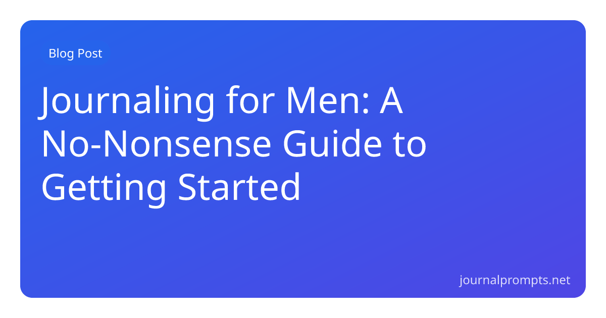 Journaling for Men: A No-Nonsense Guide to Getting Started | Journal ...
