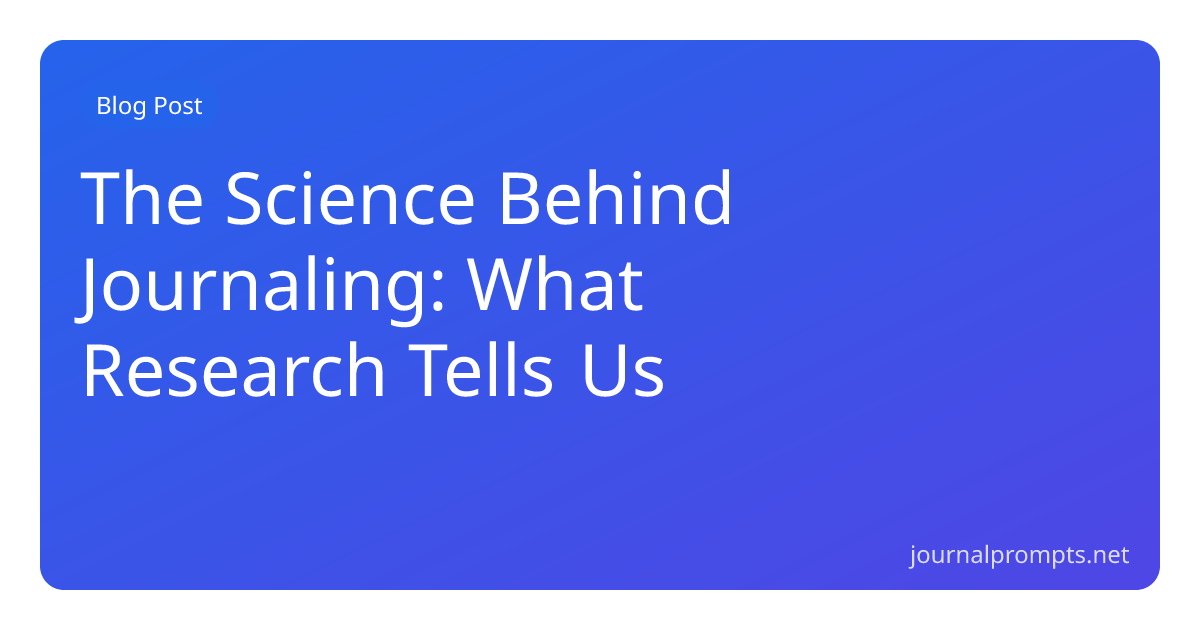 The Science Behind Journaling: What Research Tells Us | Journal Prompts ...